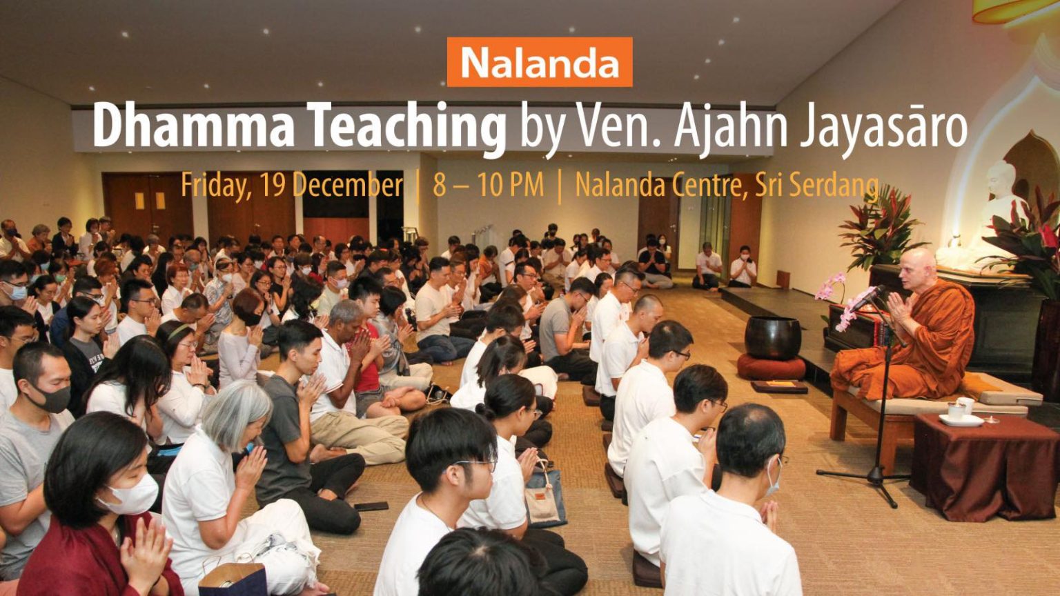 Dhamma Teaching by Ven. Ajahn Jayasāro – Nalanda Buddhist Society
